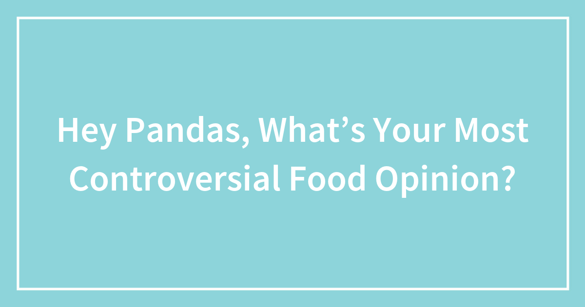 Most Controversial Food Opinions